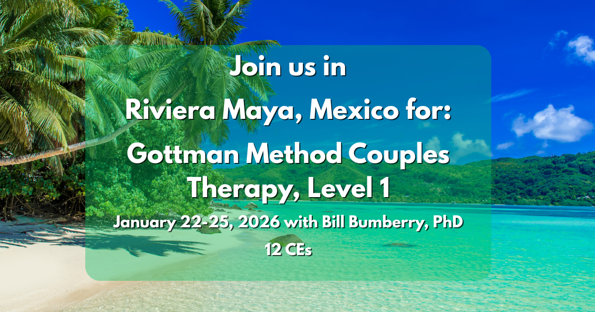 Gottman Method Couples Therapy, Level 1 with William Bumberry